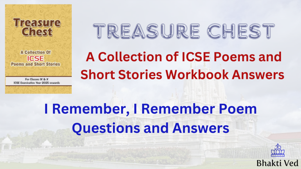 I Remember, I Remember Poem Questions and Answers & MCQs – Bhakti Ved