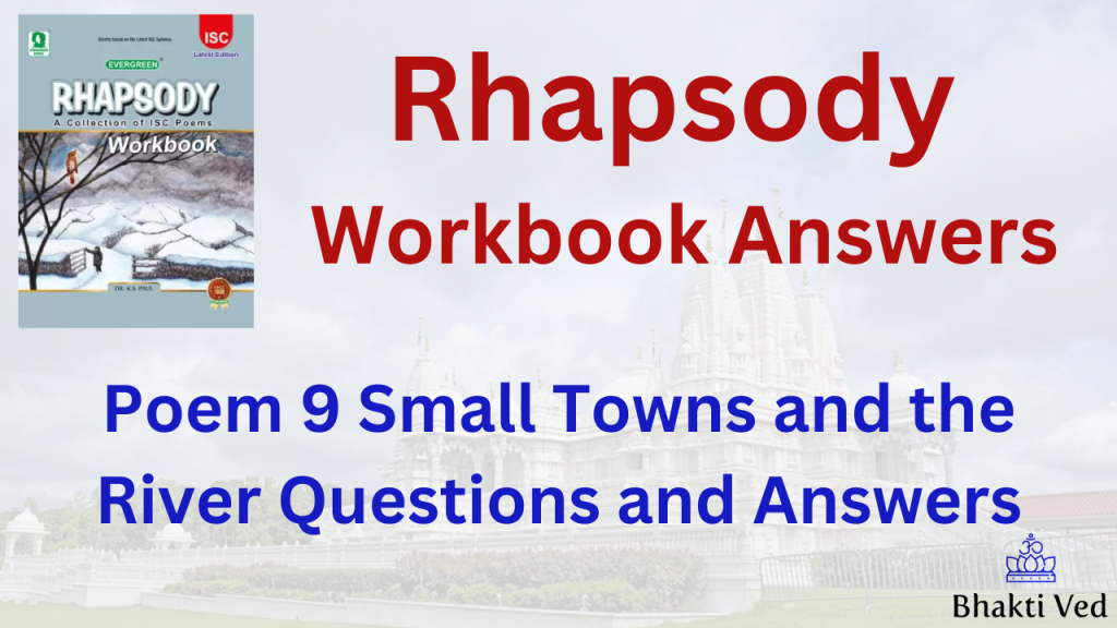 Small Towns and the River Poem Questions and Answers & Summary – Bhakti Ved