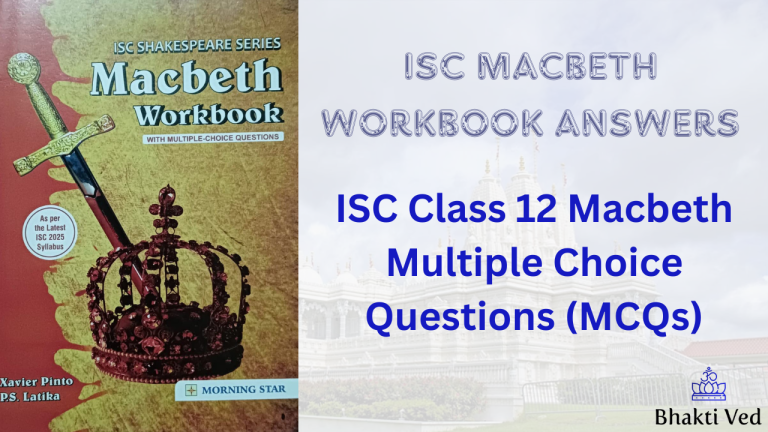 ISC Class 12 Macbeth Multiple Choice Questions (MCQs) – Bhakti Ved