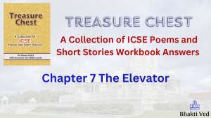 Treasure Chest Workbook Answers Chapter 7 The Elevator – Bhakti Ved
