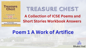 Treasure Chest Workbook Answers Poem 1 A Work of Artifice – Bhakti Ved
