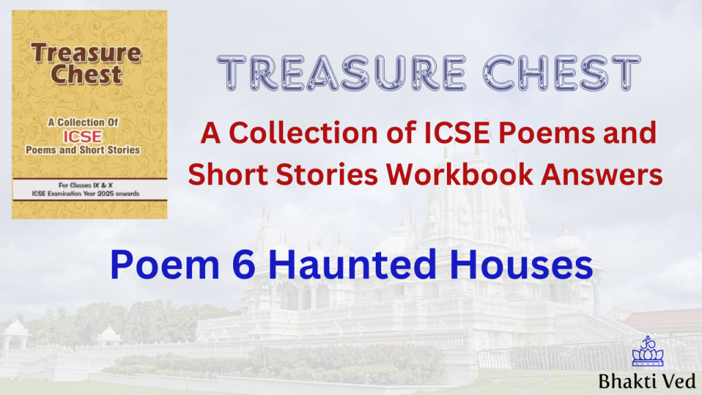 Treasure Chest Workbook Answers Poem 6 Haunted Houses – Bhakti Ved